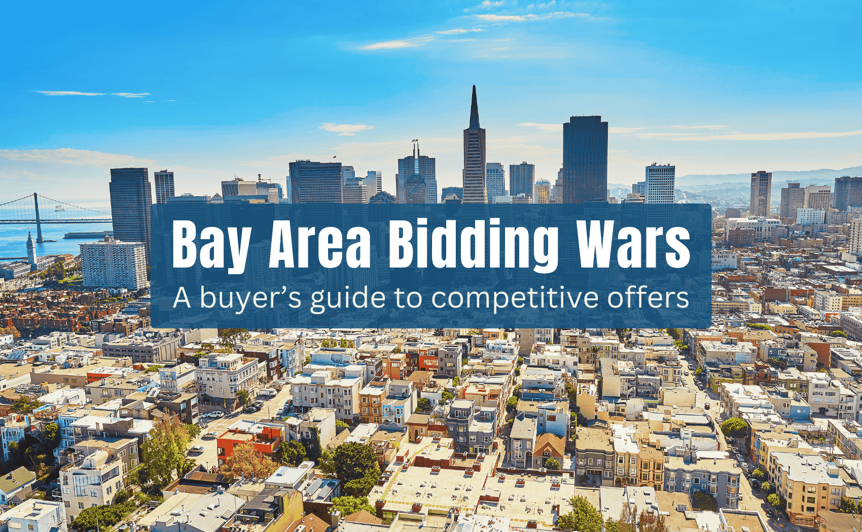 Dealing With Bidding Wars When Buying a Home in the Bay Area