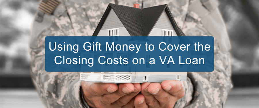 How to Use Gift Money for VA Loan Closing Costs in California